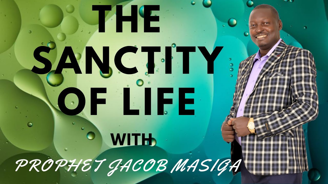 THE SANCTITY OF LIFE | Prophet Jacob Masiga | 26th October 2022 - YouTube