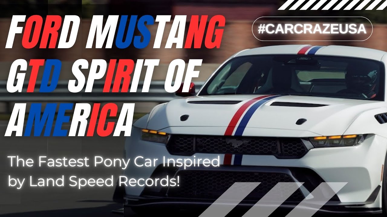 2025 Ford Mustang GTD Spirit of America: The Fastest Pony Car Inspired ...