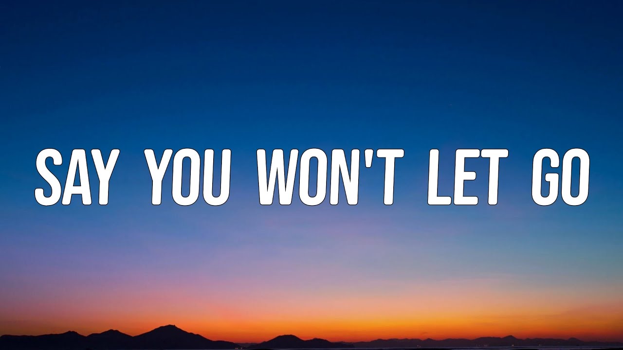 James Arthur - Say You Won't Let Go (Lyrics) - YouTube