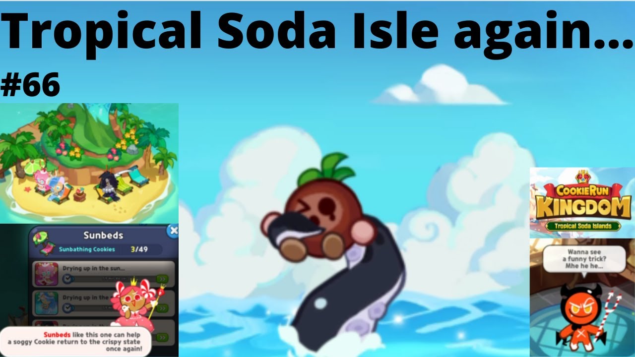 Tropical Soda Isle again… [Cookie Run: Kingdom #66] - YouTube