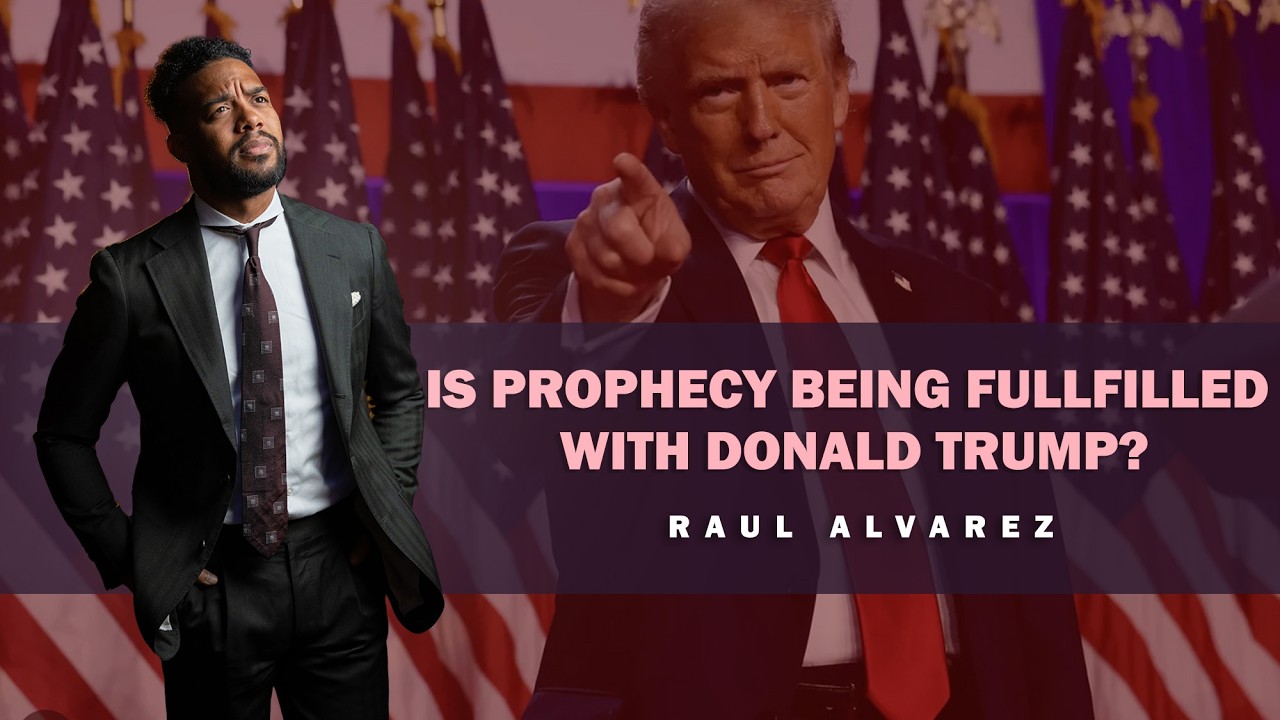 Is Prophecy Being Fulfilled with Donald Trump | Pastor Raul Alvarez ...