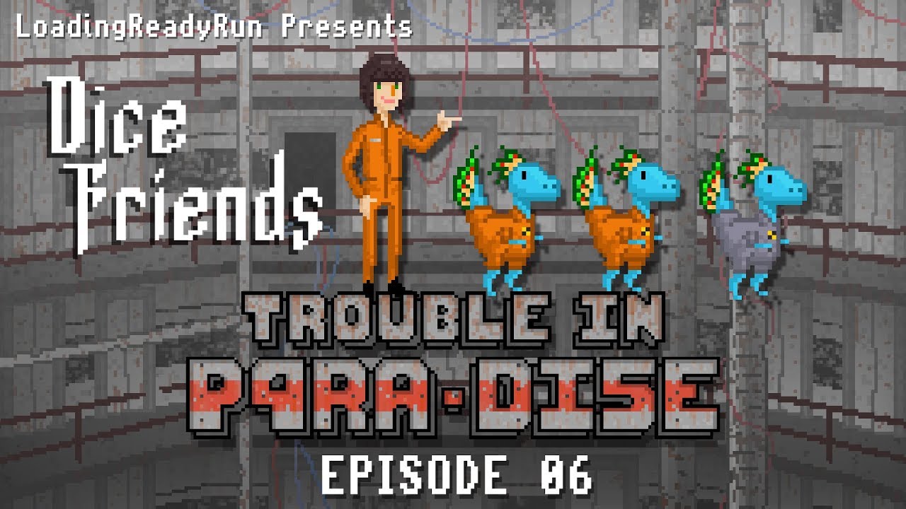 Dice Friends - Trouble in P4RA-DI5E Ep6 - YouTube