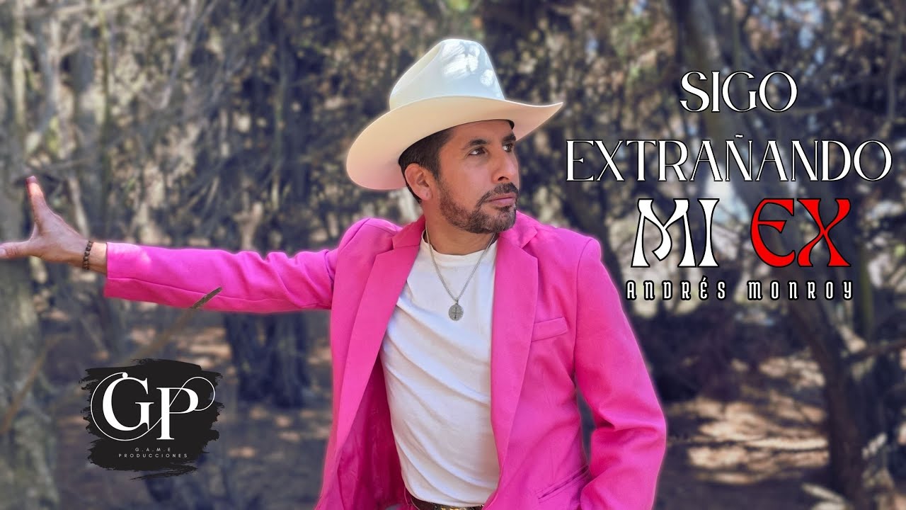 Sigo Extrañando a mi Ex - Andrés Monroy (Video Oficial) Destilando Amor - YouTube