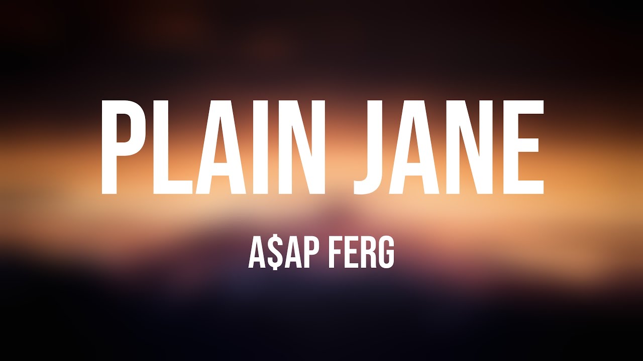 Plain Jane - A$AP Ferg {Lyric Video} 🦗 - YouTube