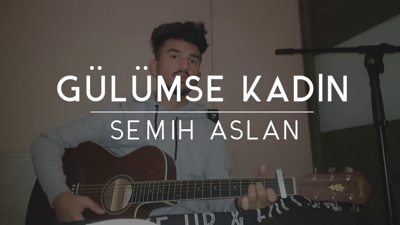 Semih Aslan - Gülümse Kadın (Cover) - YouTube