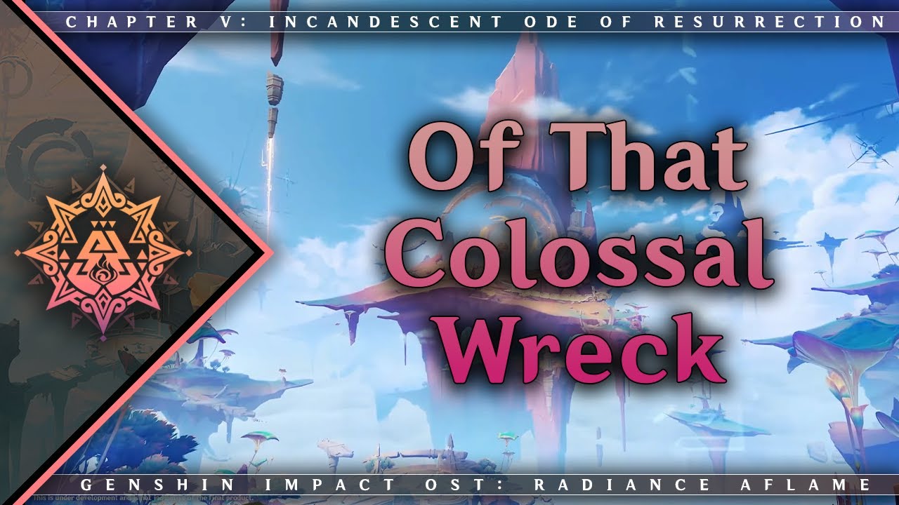 Of That Colossal Wreck — Ancient Sacred Mountain | Genshin Impact OST ...