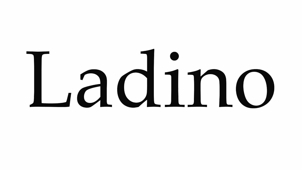 How to Pronounce Ladino - YouTube