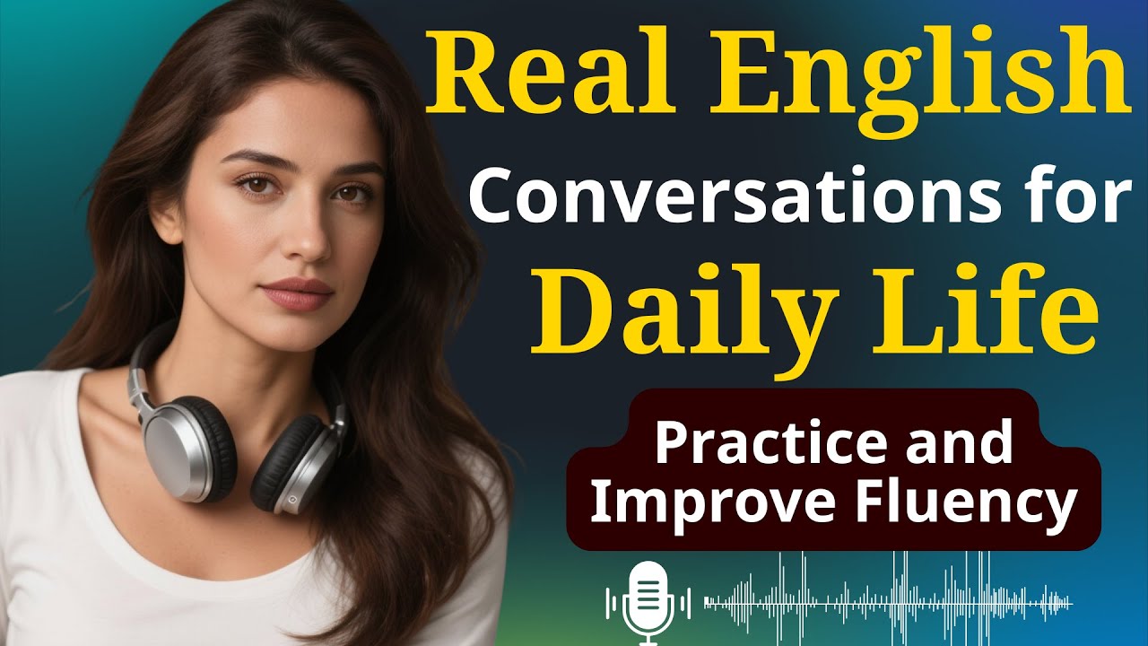 Real English Conversations for Daily Life | Practice and Improve ...