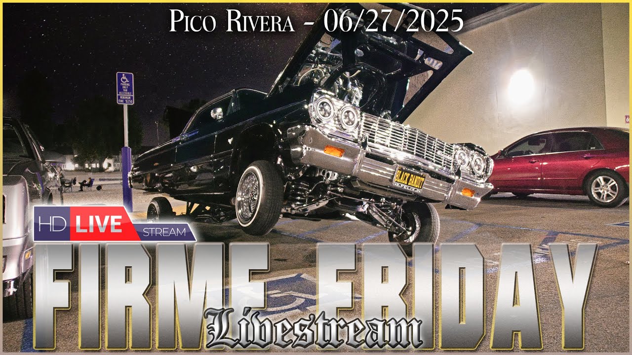 LIVE 🔴 Firme Fridays Lowrider Cruise 🚘 | Whittier to Pico Rivera | June ...