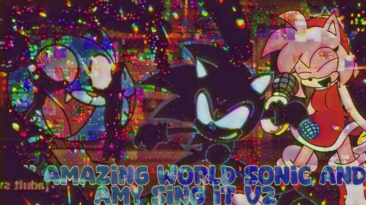 My Amazing World Sonic And Amy Sing it V2 (FNF VS Pibby Apocalypse ...