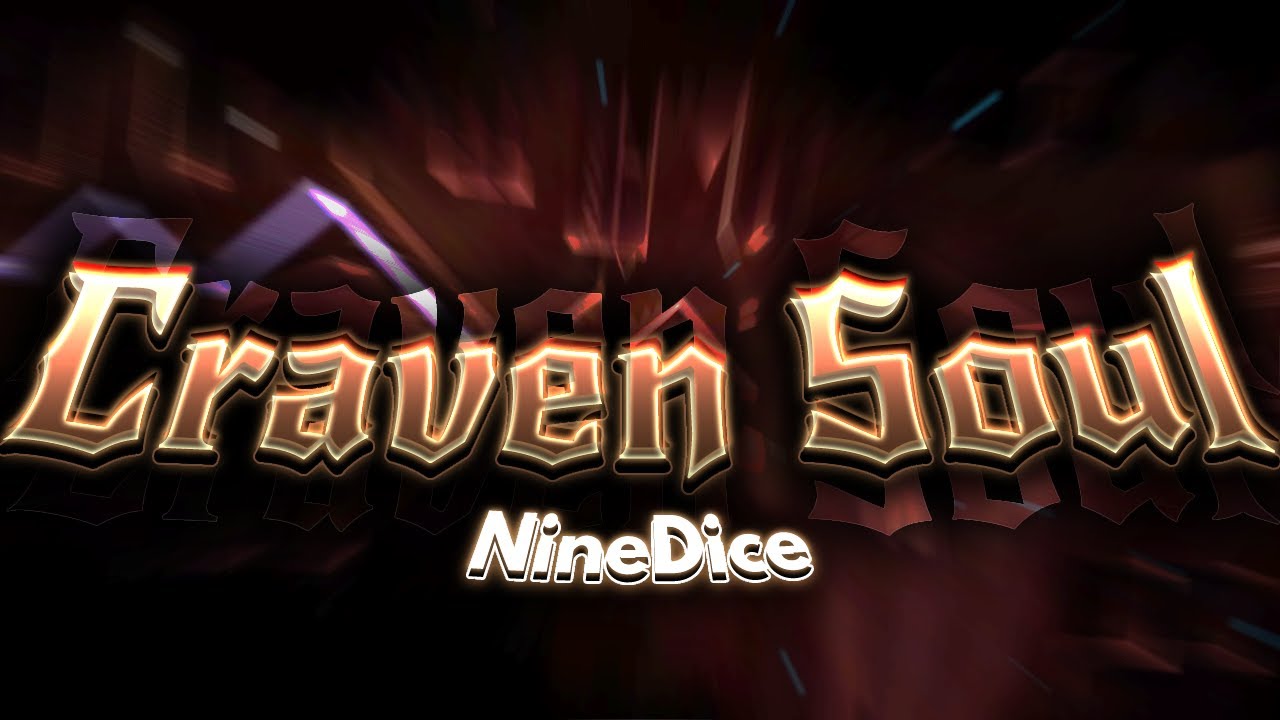 "Craven Soul" by NineDice | Extreme Challenge | Geometry Dash [Ruby ...