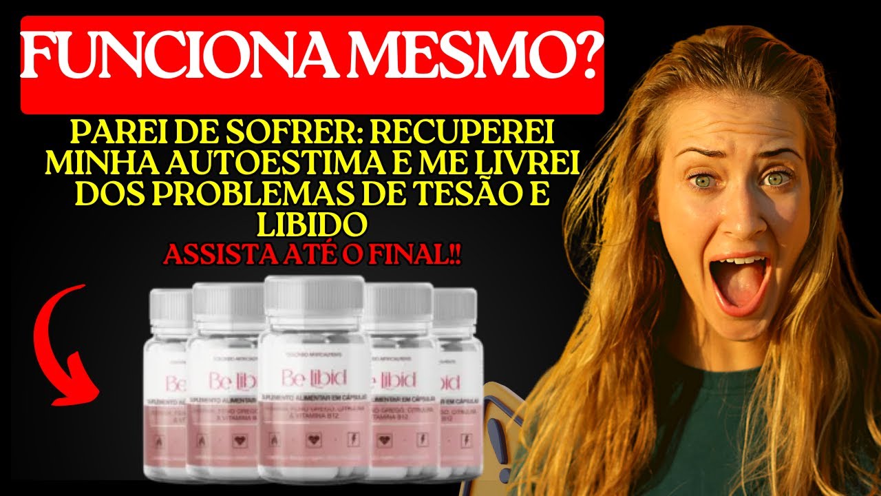 BE LIBID FUNCIONA MESMO?⚠️USEI E CONTO TUDO SOBRE O PRODUTO QUE PROMETE ...