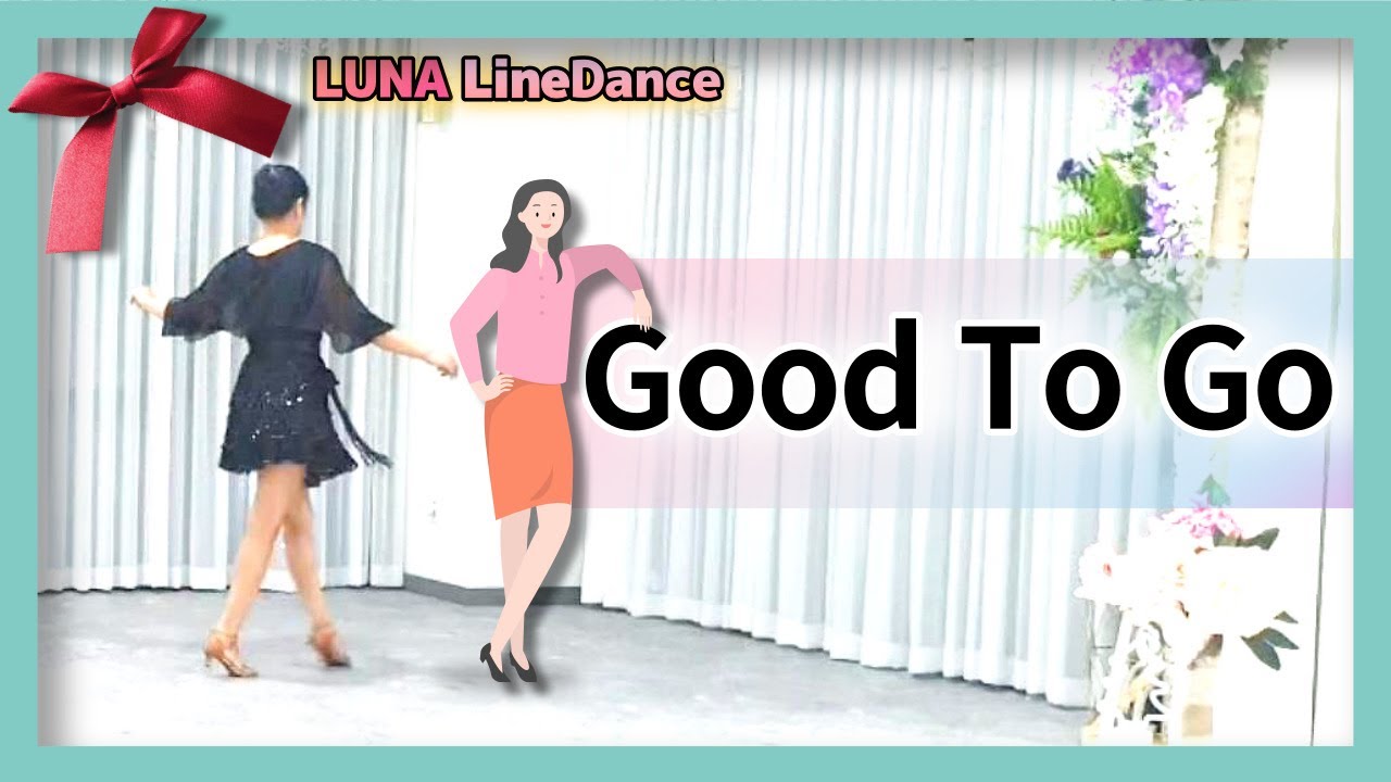 Good To Go line dance ㅣ굿투고 라인댄스ㅣLuna Line Dance ㅣ루나라인댄스 - YouTube