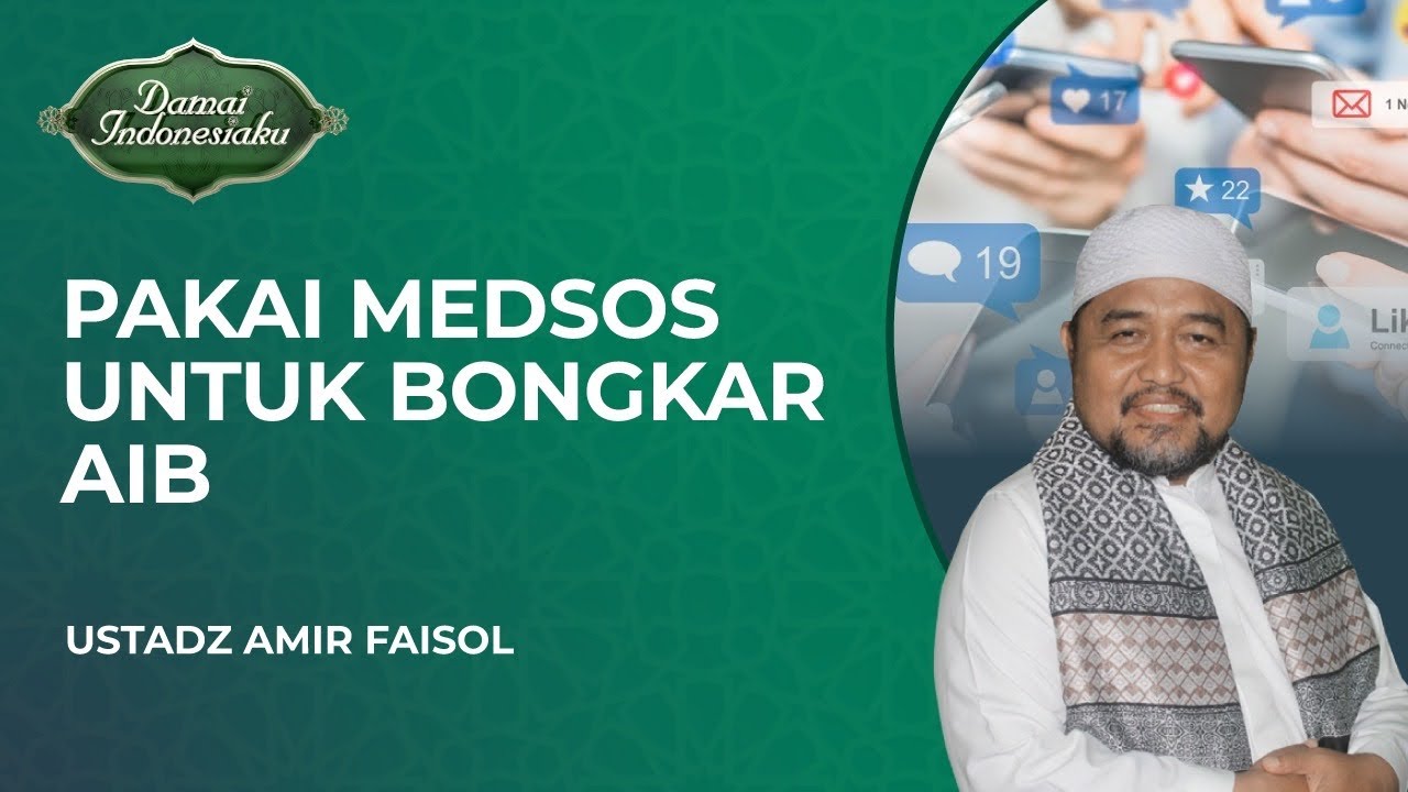 Gunakan Media Sosial Untuk Sebar Aib Orang Lain | Ustadz Amir Faisol ...
