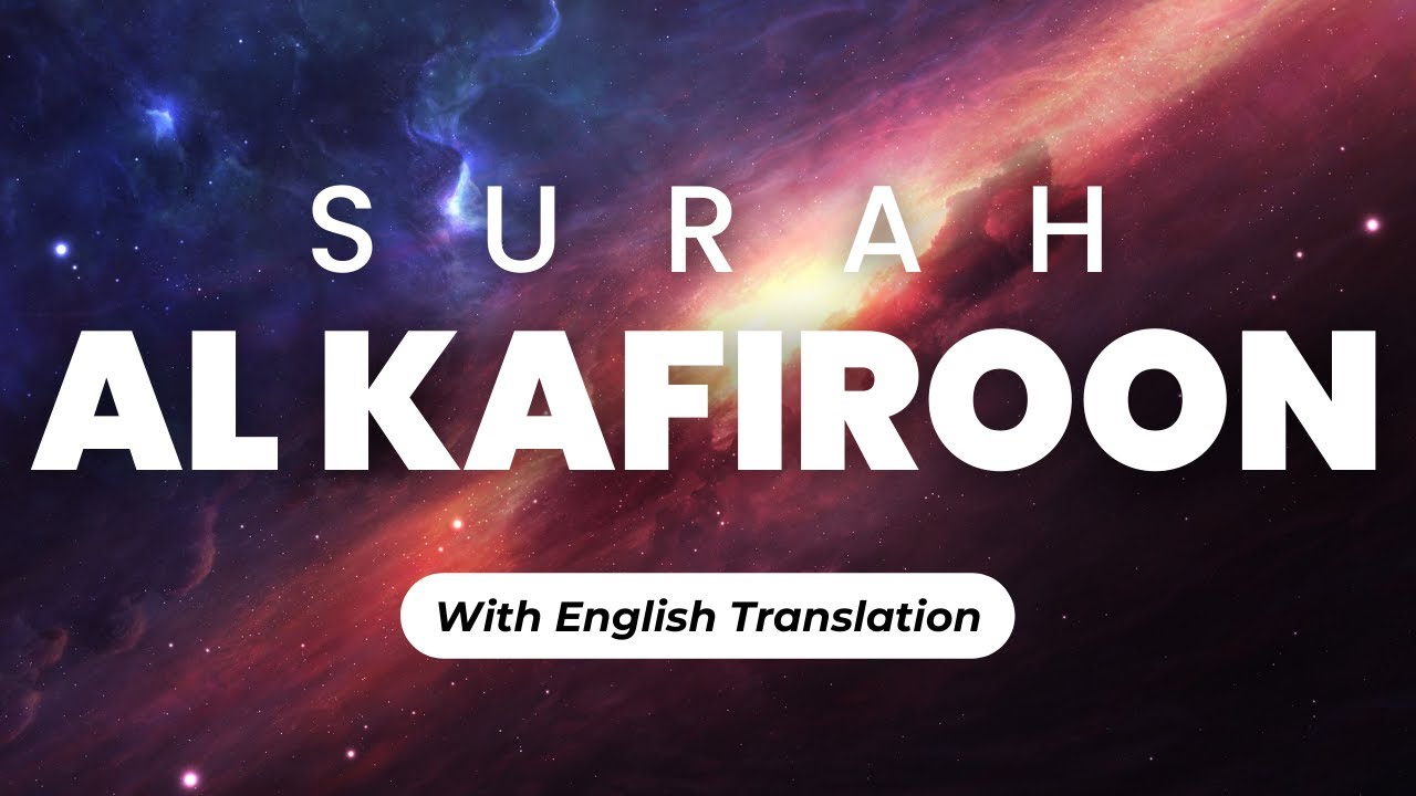 Surah Al Kafiroon with English Translation + Transliteration | Quran ...