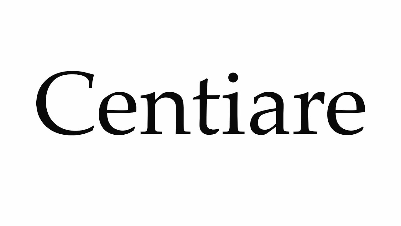 How to Pronounce Centiare - YouTube