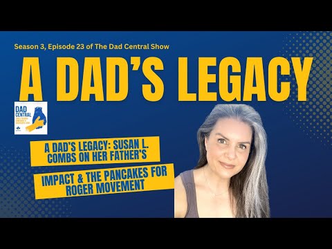 A Dad's Legacy: Susan L. Combs On Her Dad's Impact & The Pancakes For ...