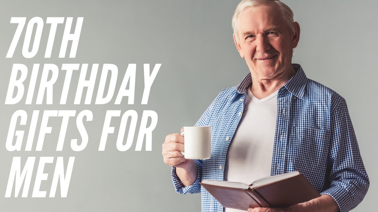Best 70th Birthday Gift Ideas For Men Husband Friend Father Uncle