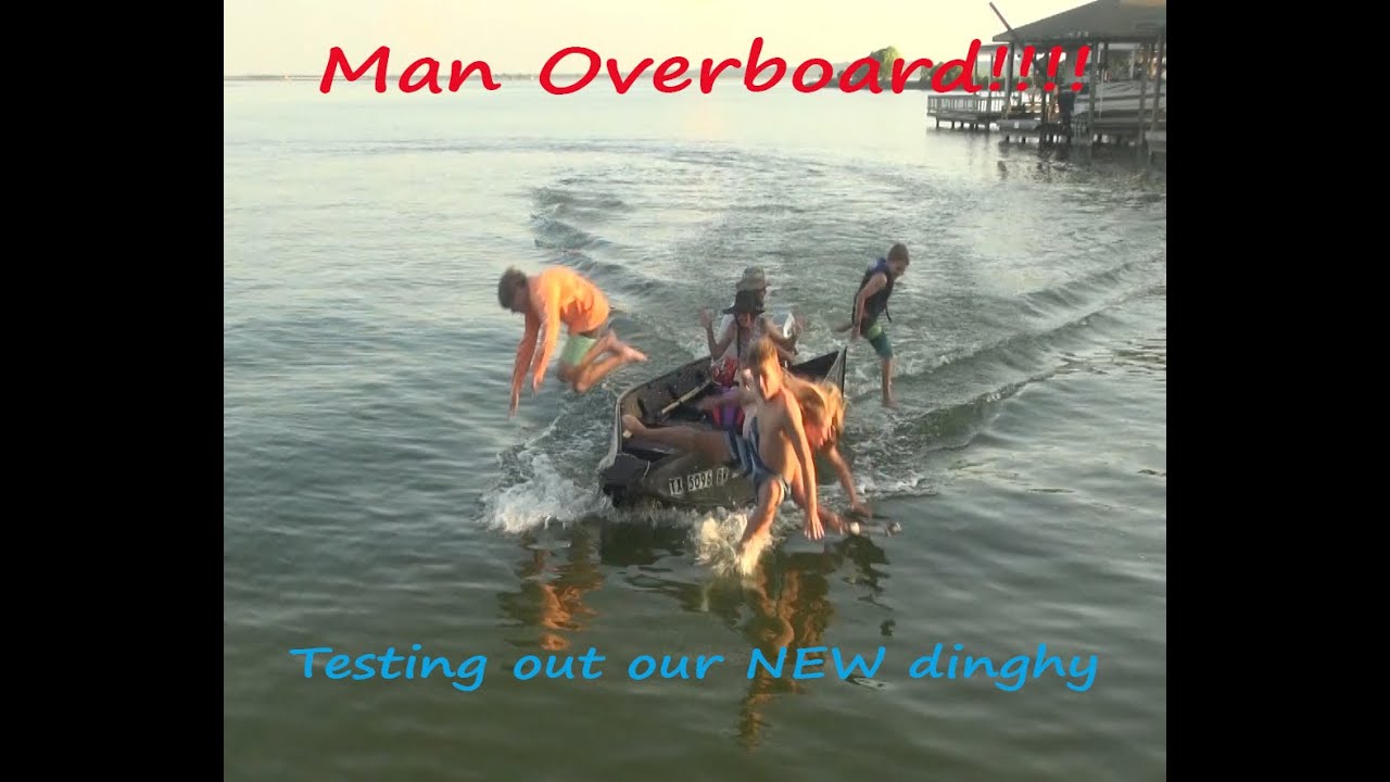 MAN OVERBOARD!!!!!! Playing with our new PORTA-BOTE Dinghy ---Dream ...