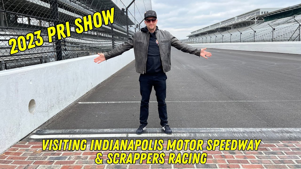 2023 PRI Show - Visiting Indianapolis Motor Speedway & Scrappers Racing ...