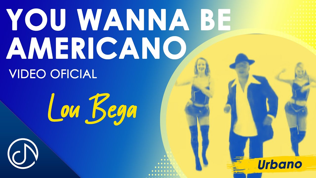 You Wanna Be AMERICANO 🕺 - Lou Bega [Video Oficial] - YouTube