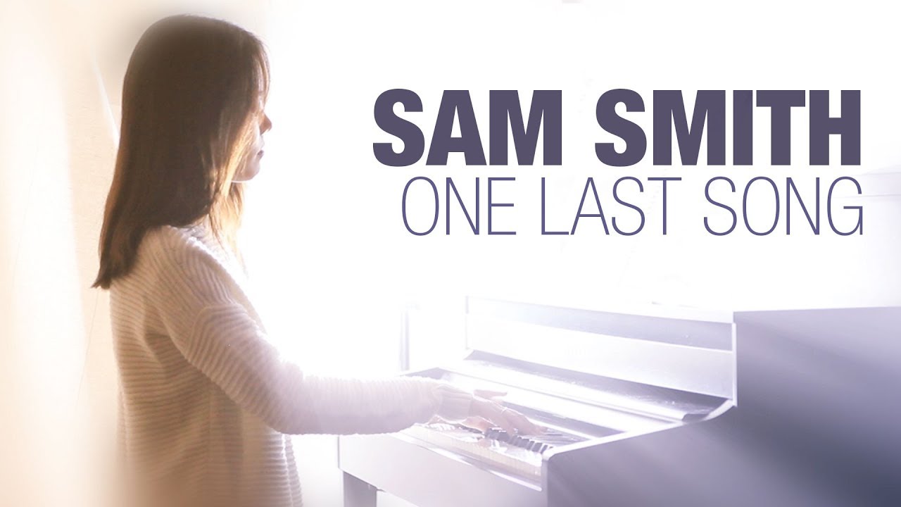 Sam Smith - One Last Song - Piano Version - YouTube
