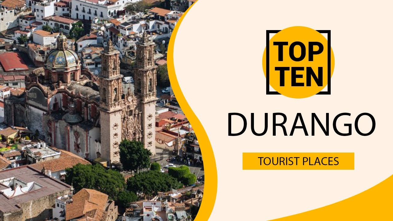 Top 10 Best Tourist Places to Visit in Durango | Mexico - English - YouTube