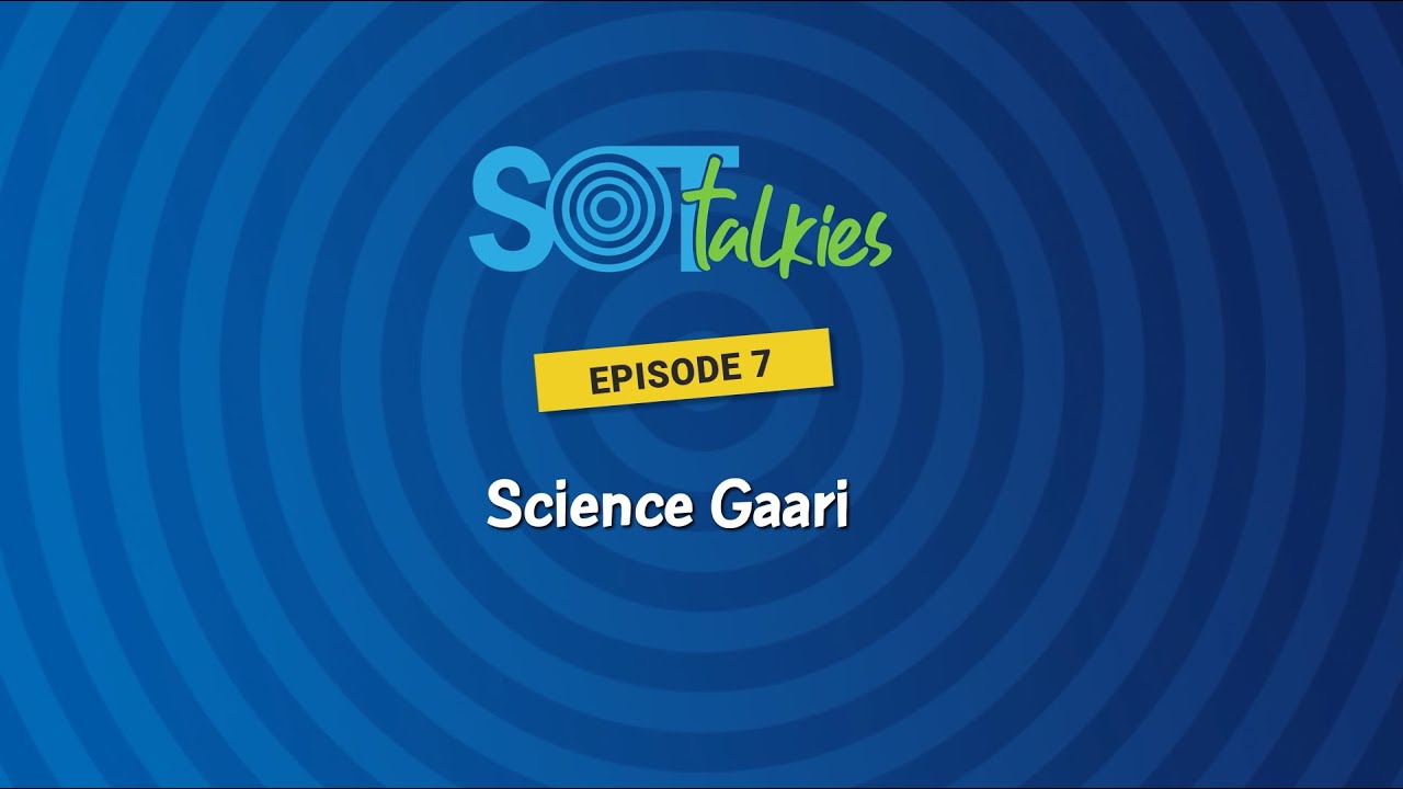 SOT Talkies Episode 7 | Science Gaari | T4 World's Best School Prizes ...