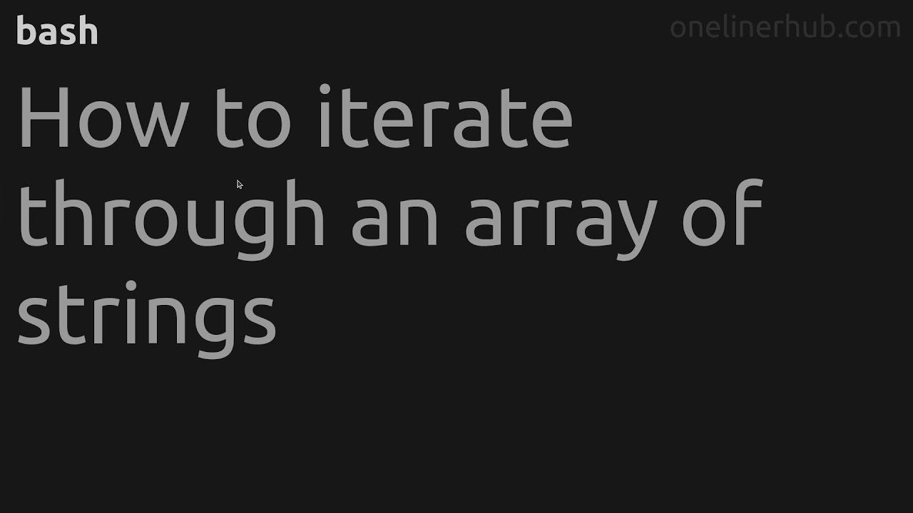 How To Iterate Through An Array Of Strings bash YouTube how-to-iterate-through-an-array-of-strings-bash-youtube