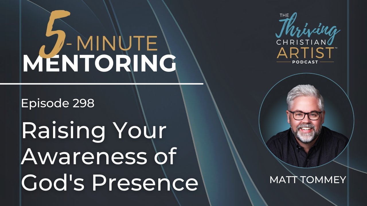 298 - Raising Your Awareness of God's Presence | Practicing Mindfulness ...