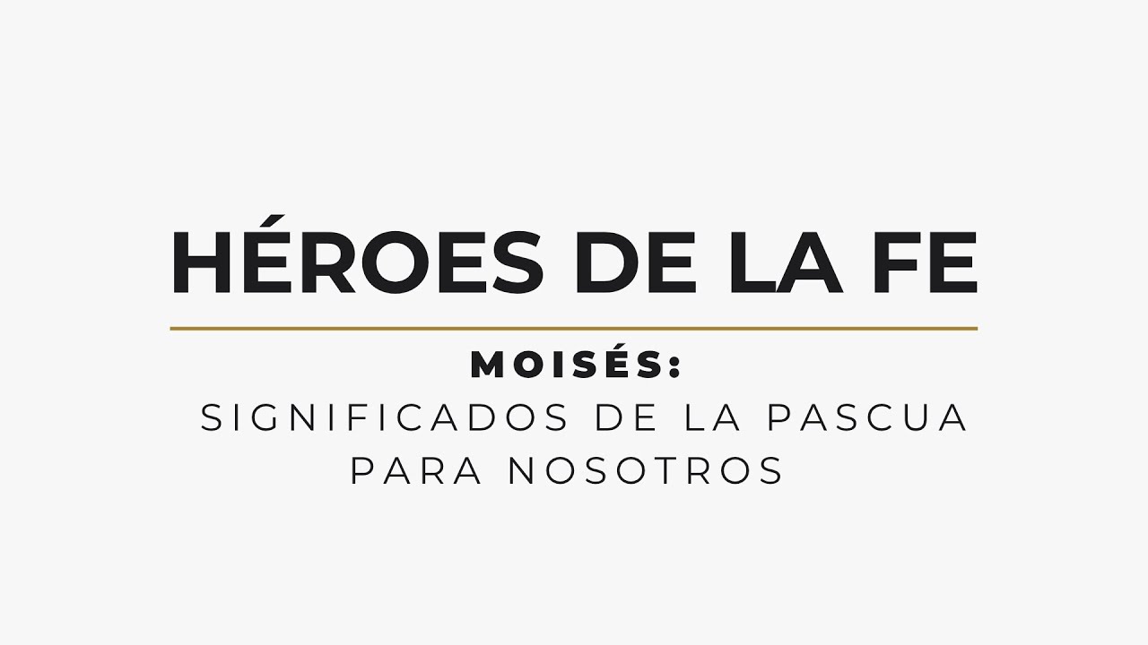 Moisés: Significados de la pascua para nosotros - Héroes de la fe ...