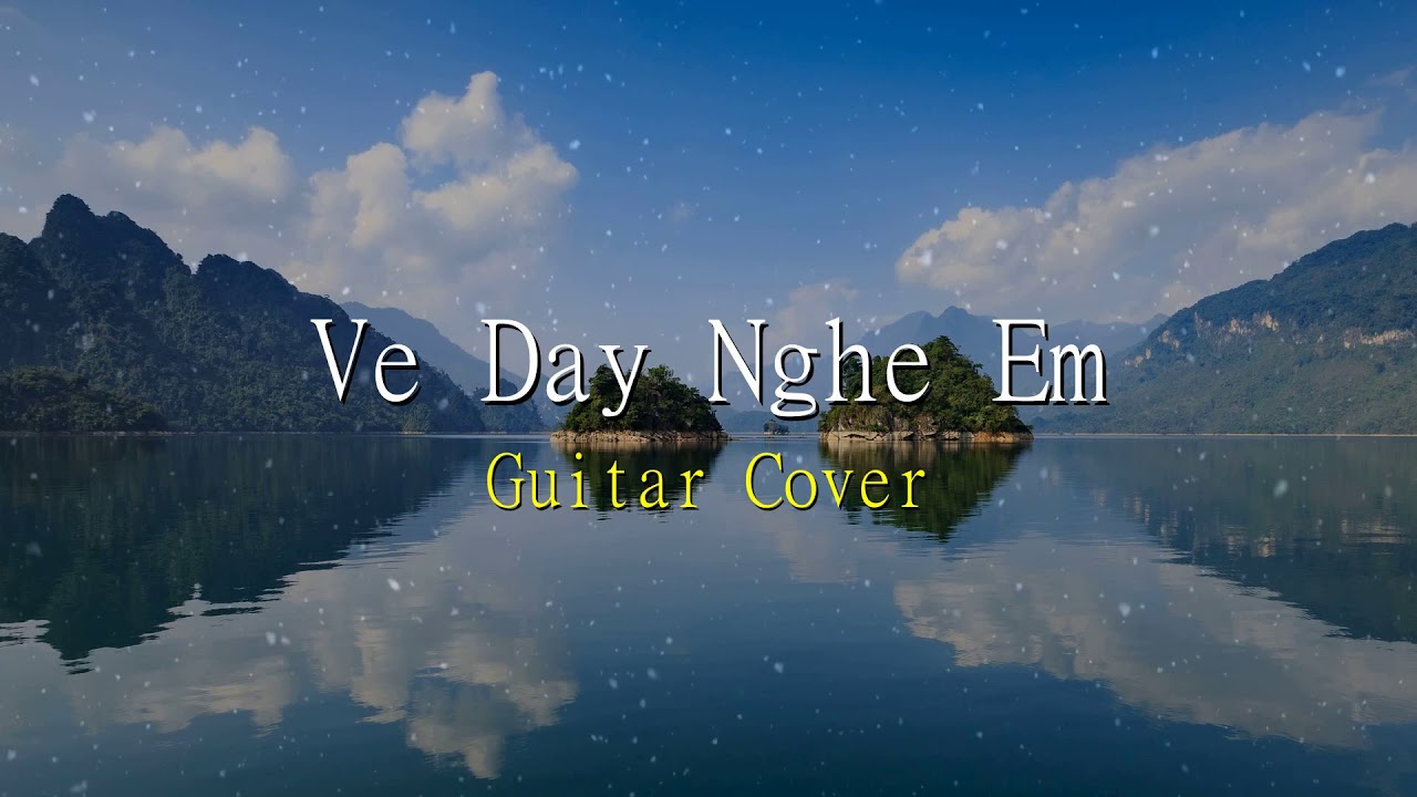 Ve Day Nghe Em | Guitar cover 1 hour | Vietnam Travel Music - YouTube