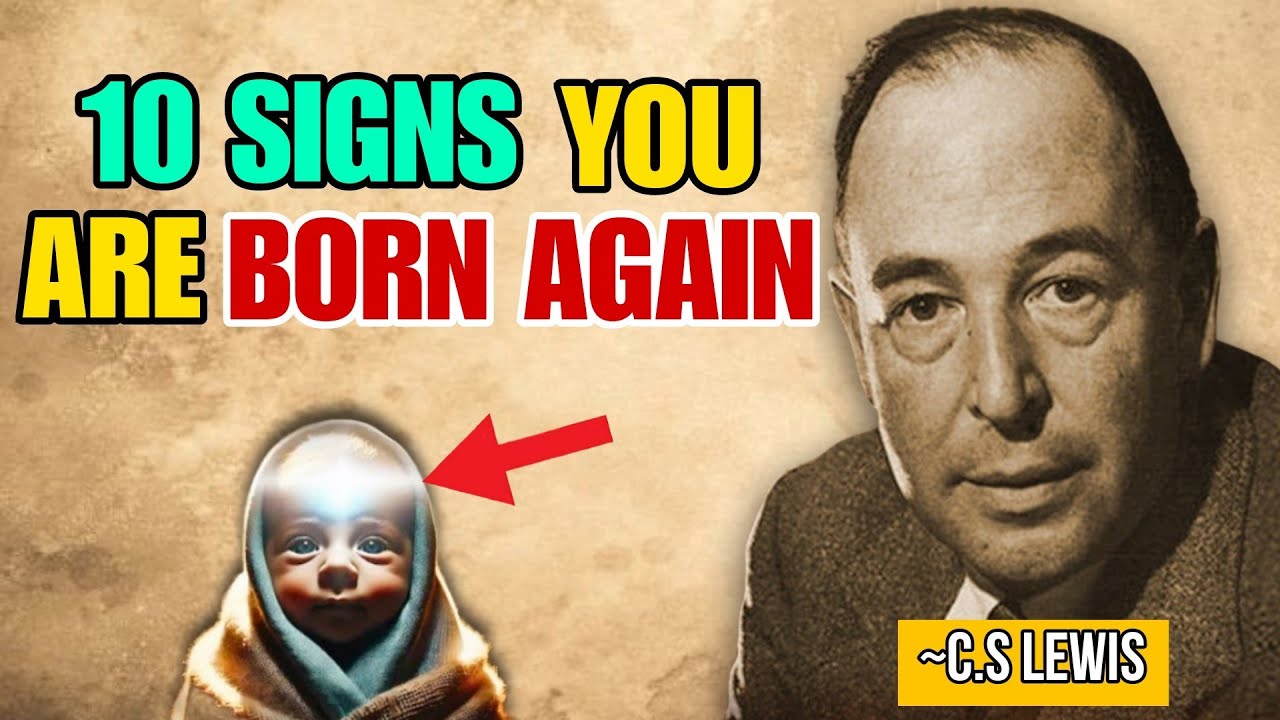 If You Notice These 10 Signs You Are Born Again | C.s. Lewis - YouTube