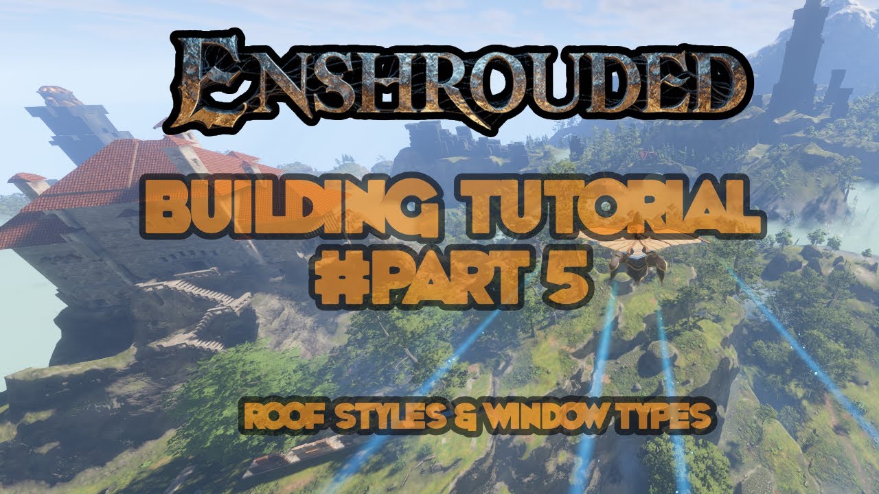 Enshrouded - Building Tutorial - Part 5 / roof styles & window types ...