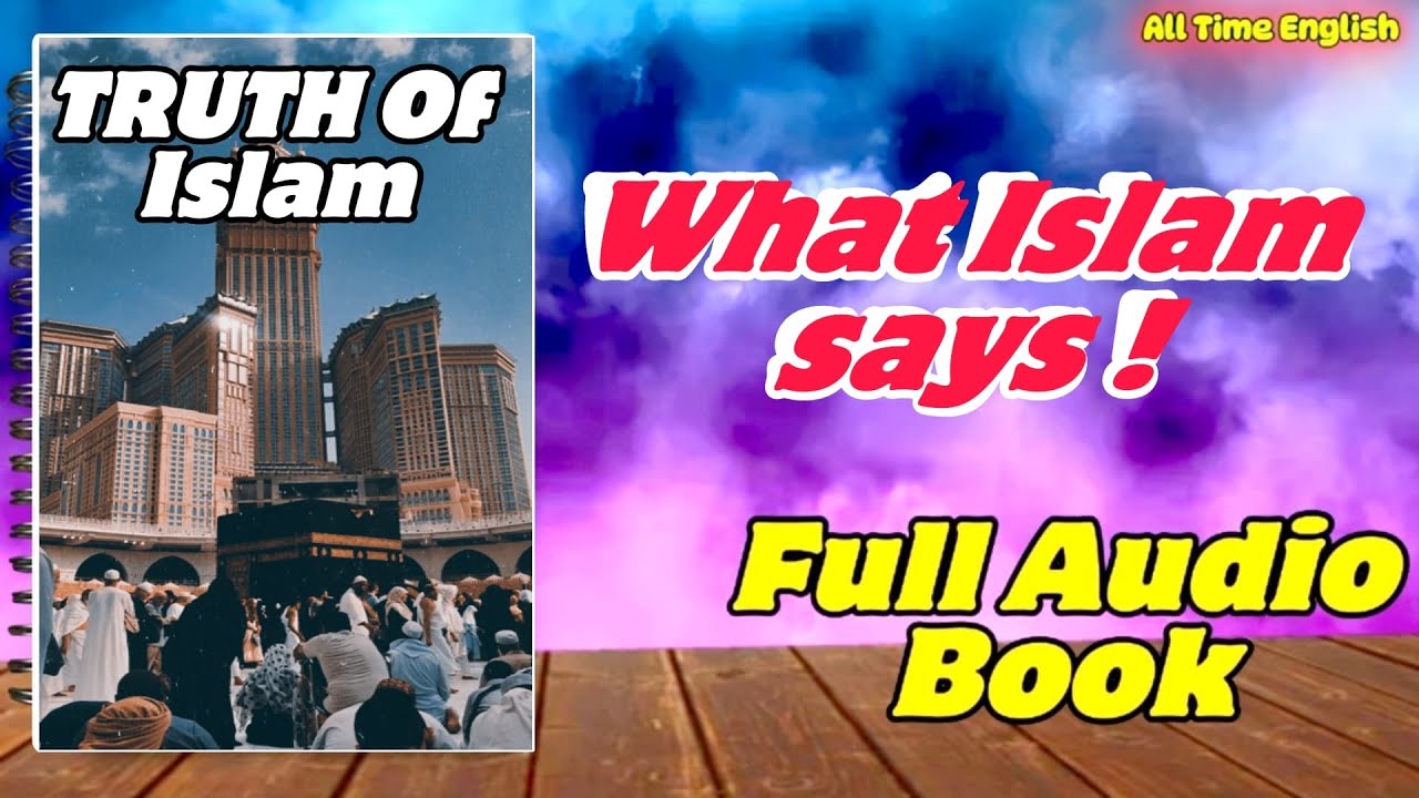 Truth of ISLAM || What ISLAM Says || Audiobook - YouTube
