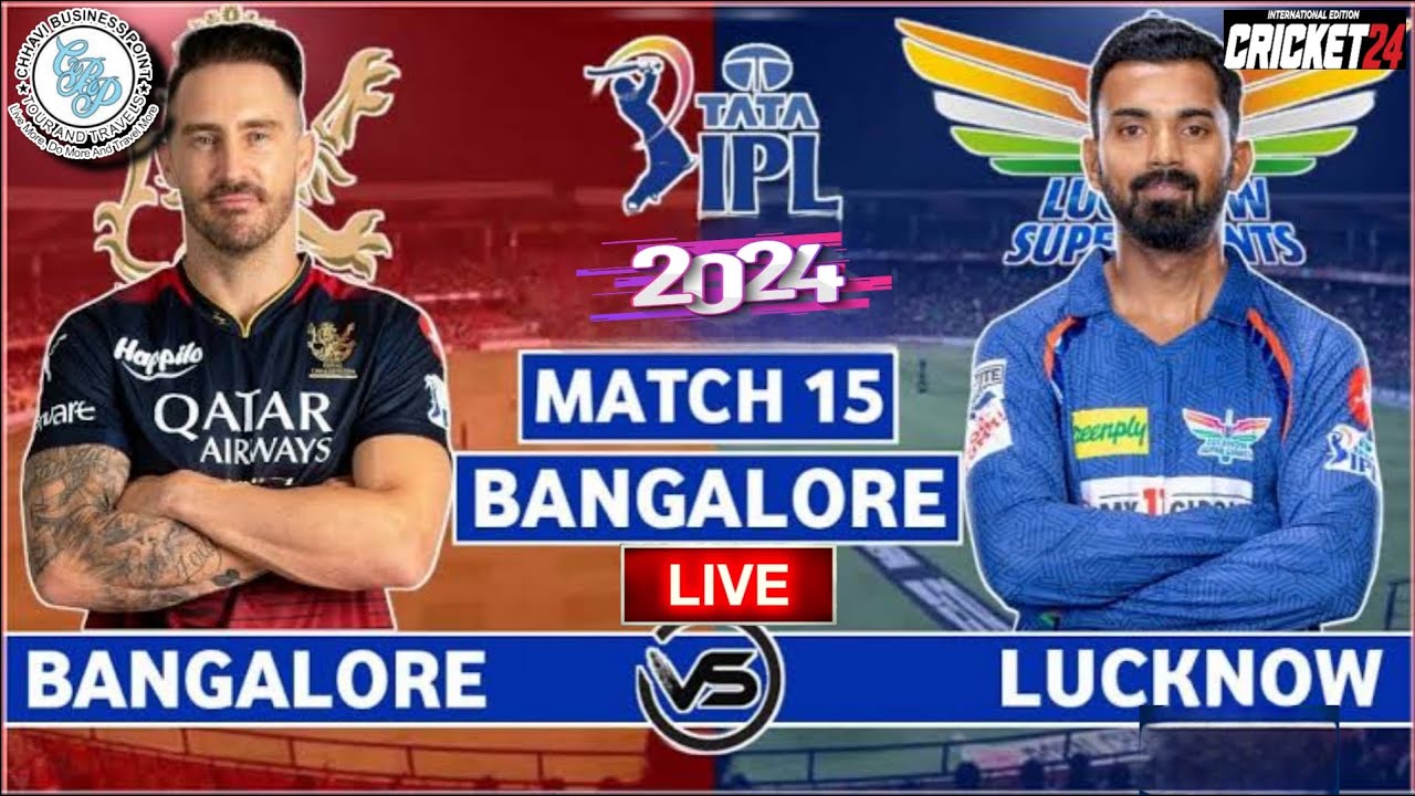 TATA IPL 2024 | 15TH MATCH LIVE TODAY | RCB VS LSG | CRICKET24 Live # ...