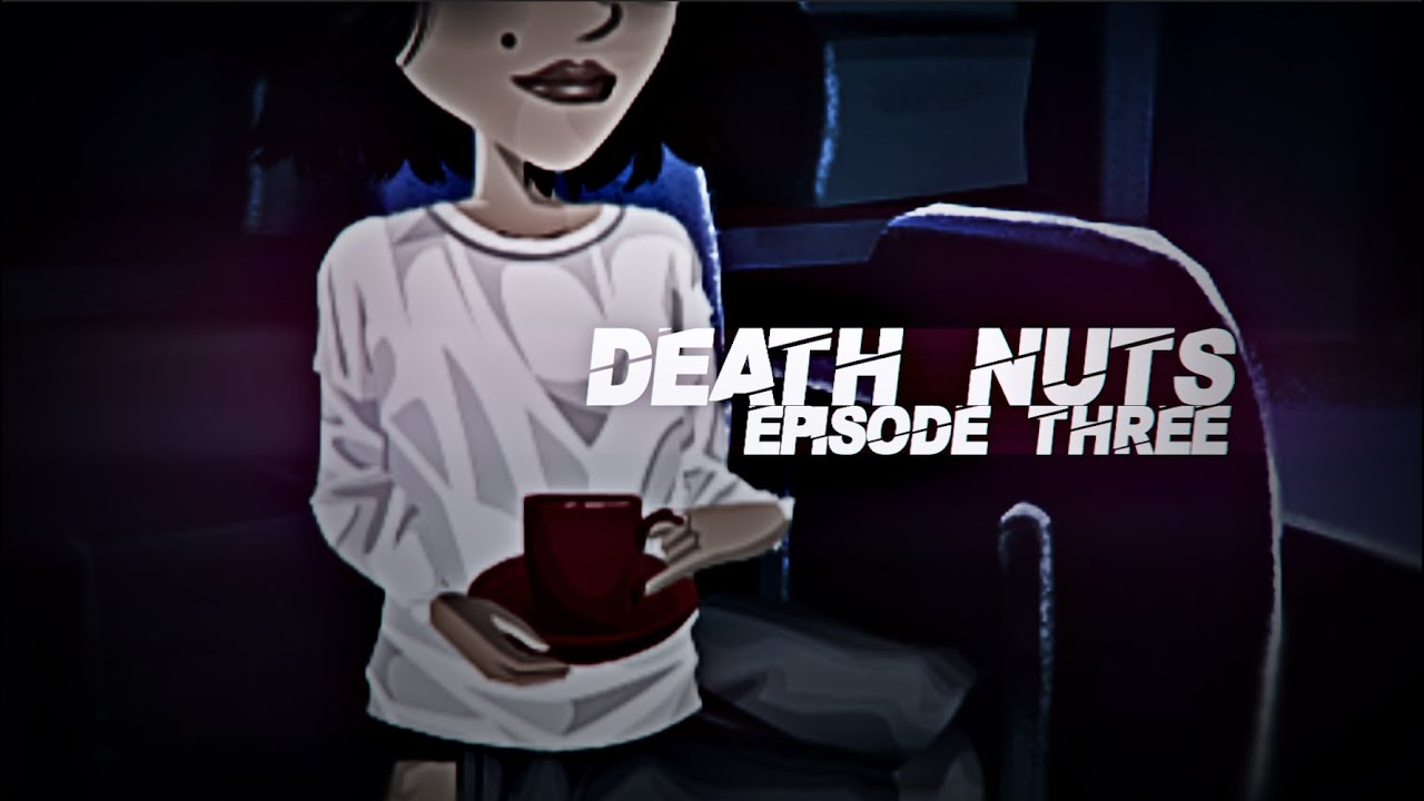death nuts - episode 3 || MSP SERIES [15+] - YouTube