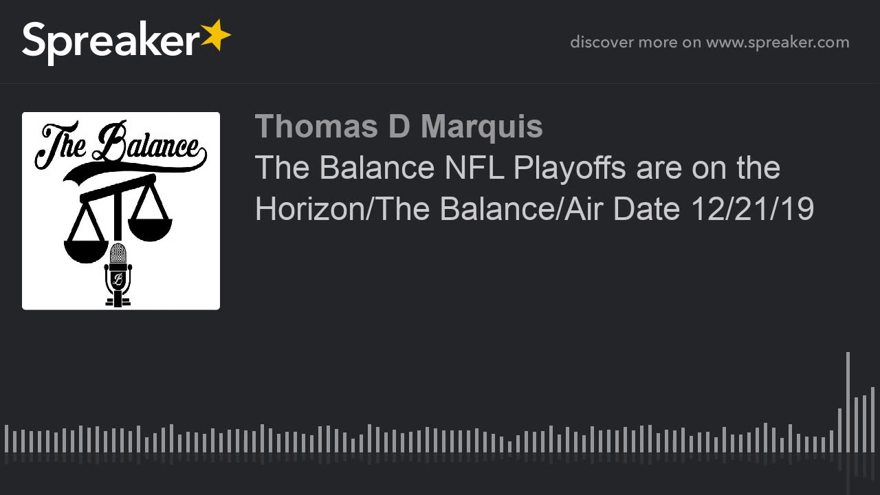 The Balance NFL Playoffs are on the Horizon/The Balance/Air Date 12/21 ...