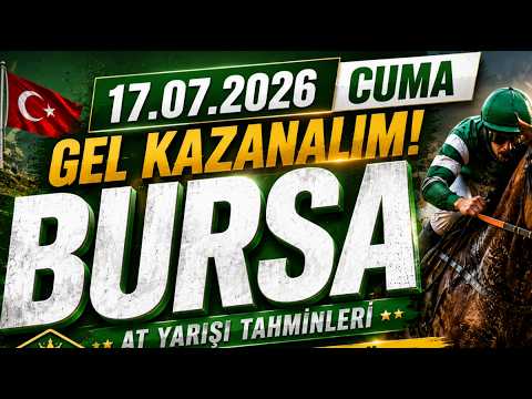 17 Temmuz 2026 Cuma Bursa At Yarışı Tahminleri At Yarışı Yorumları
