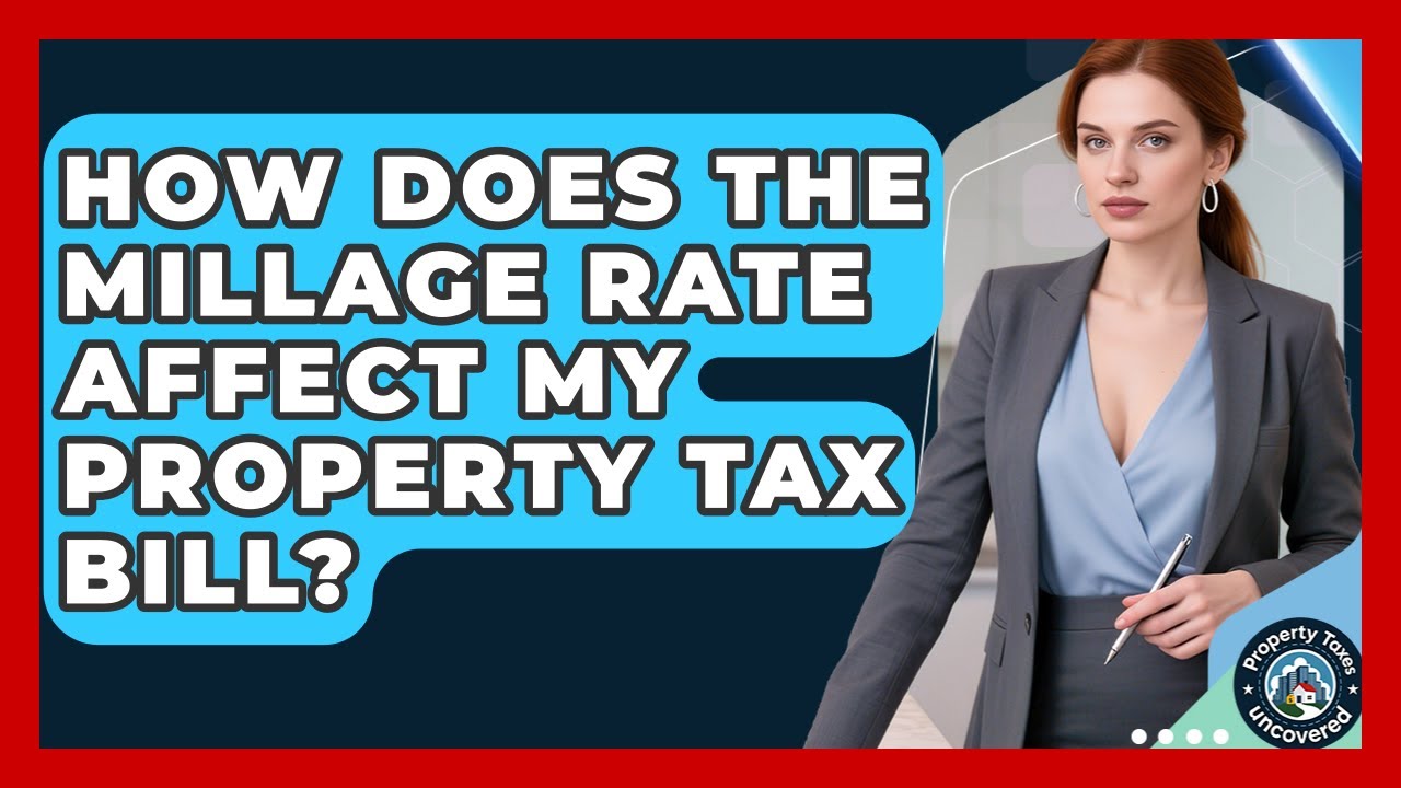 How Does The Millage Rate Affect My Property Tax Bill? - Property Taxes ...