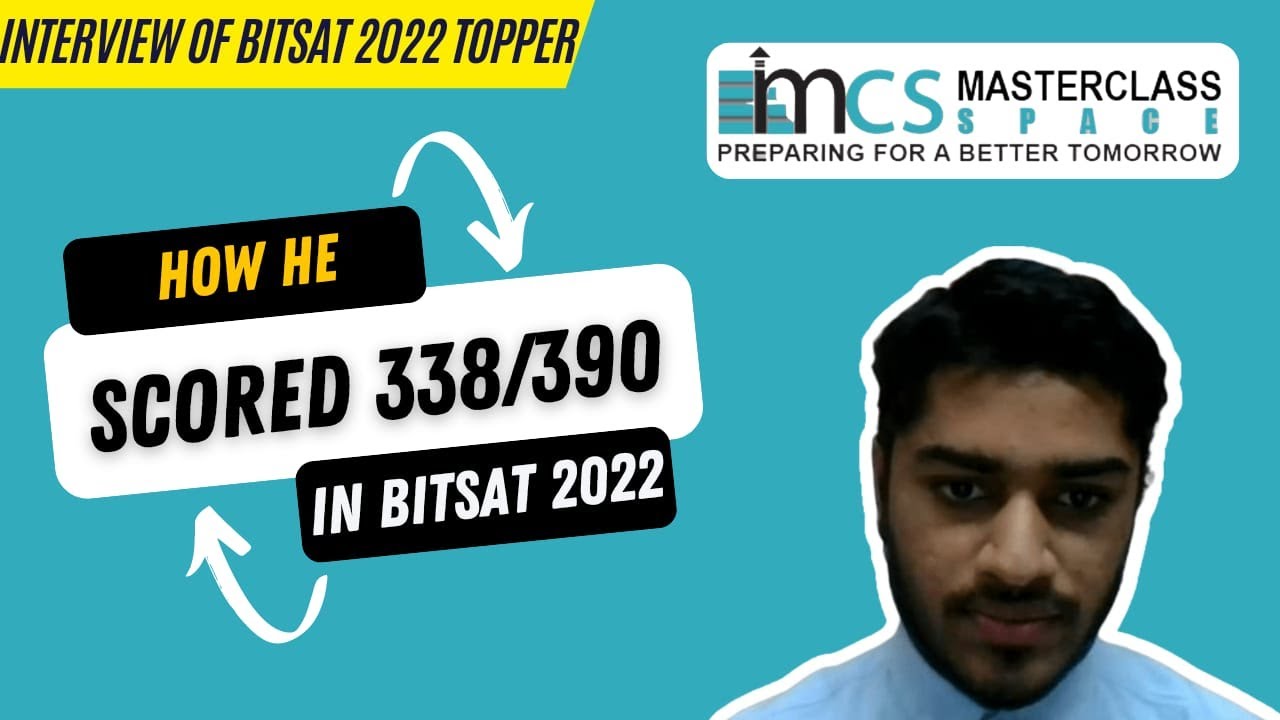 BITSAT 2022 Topper (338/390) from MCS | Masterclass Space BITSAT Test ...