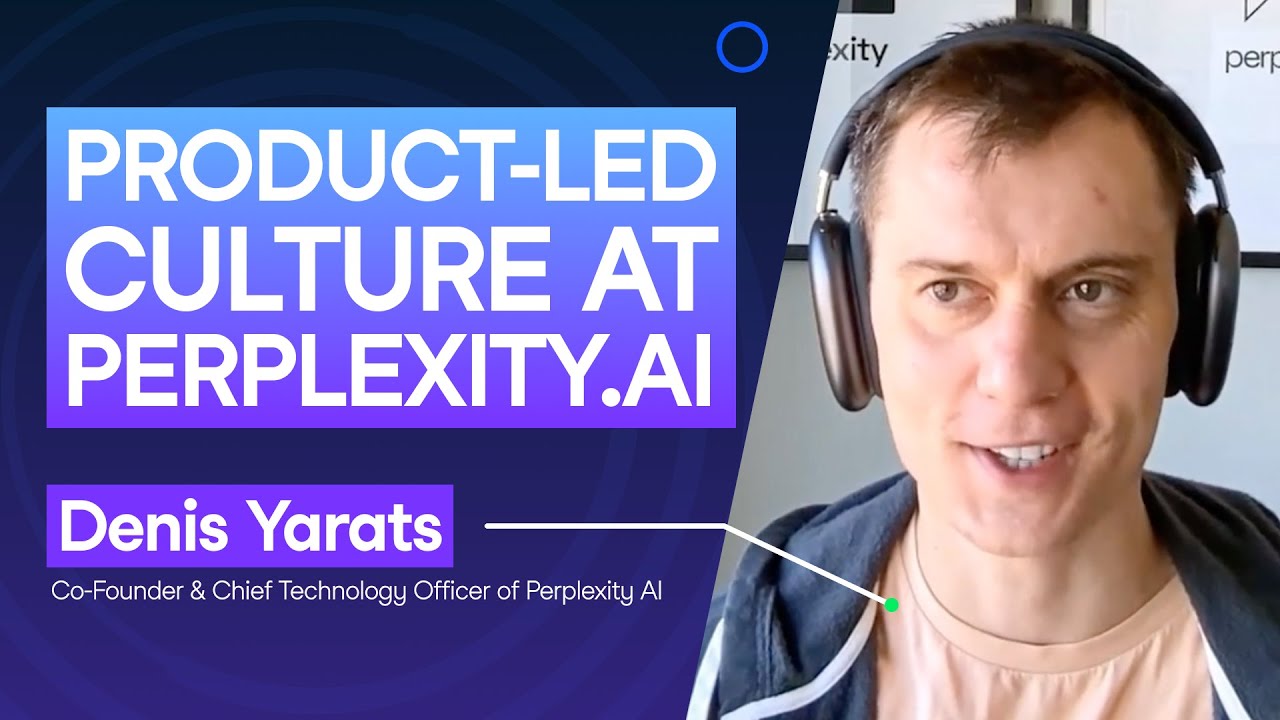 Culture and Velocity at Perplexity with Denis Yarats, Co-Founder and CTO at Perplexity AI - YouTube