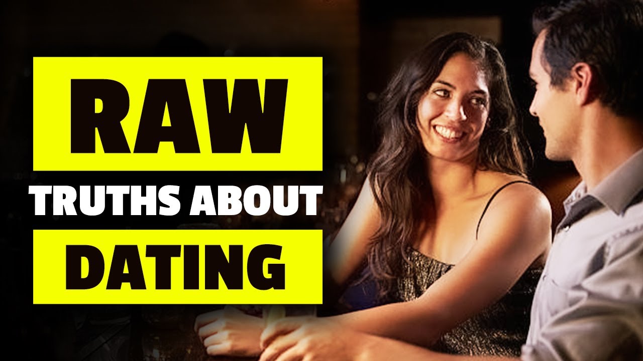 10 of the MOST RAW Dating Truths MEN Need to Know - YouTube