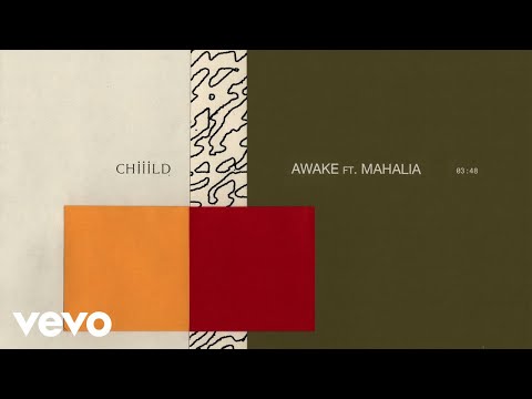 Chiiild - Awake ft. Mahalia (Audio)