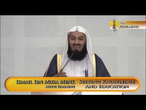 Seeking Knowledge and Education - Mufti Ismail Menk - YouTube
