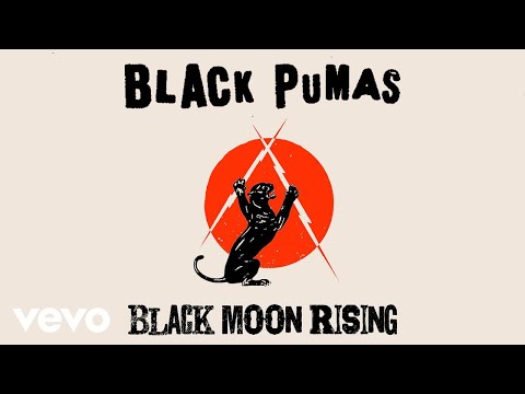 Black Pumas - Black Moon Rising (Official Audio)