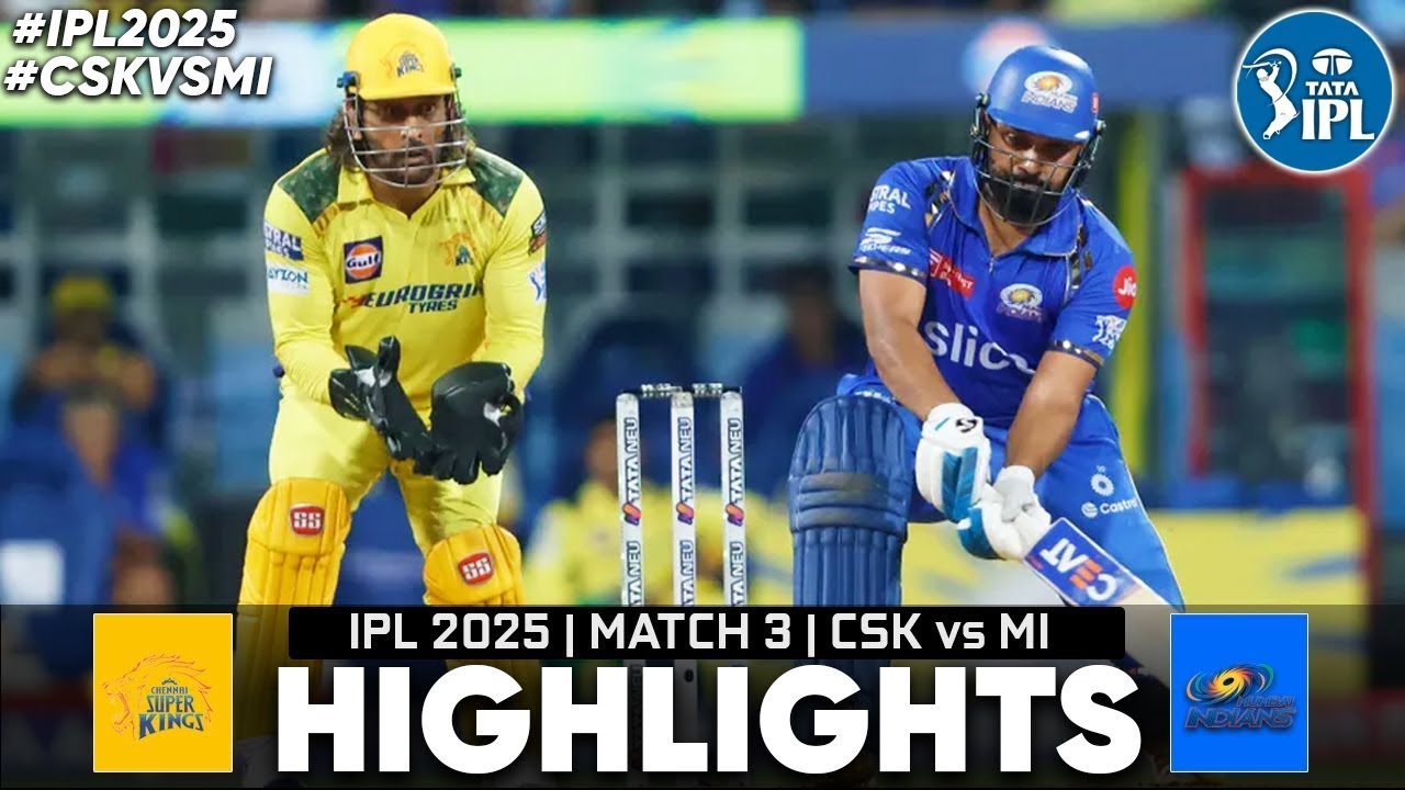 Chennai Super Kings Vs Mumbai Indian 3rd IPL Match Full Highlights 2025 ...