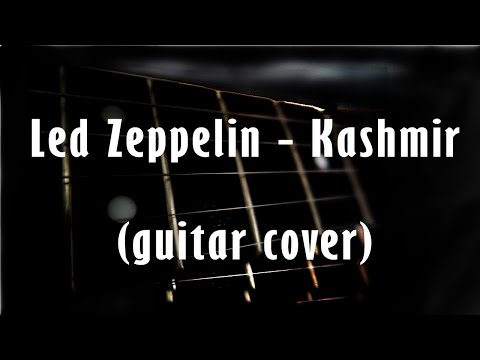 Led Zeppelin - Kashmir (guitar cover)