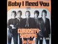 Curiosity Shoppe - Baby I Need You | Releases | Discogs
