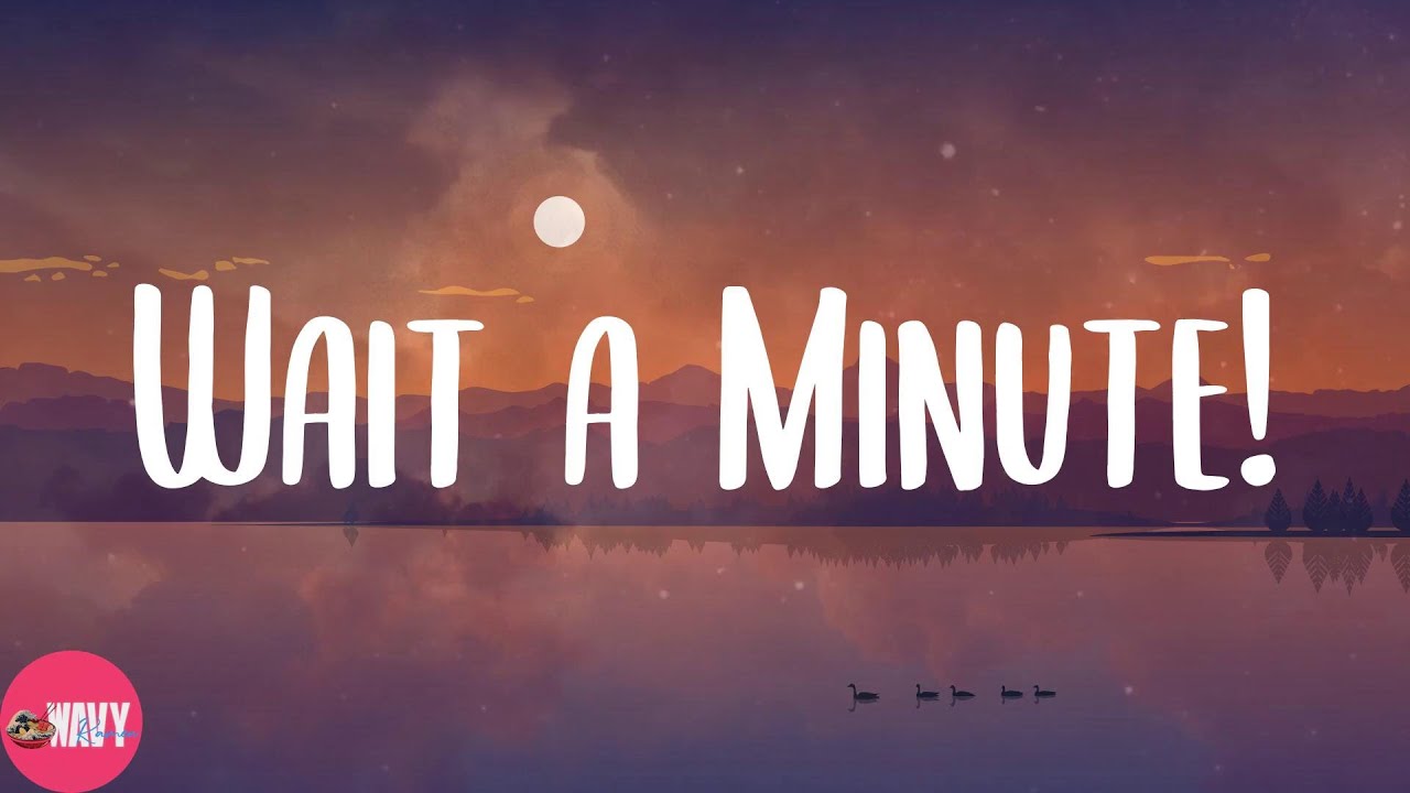 Willow - Wait a Minute! (Lyrics) - YouTube